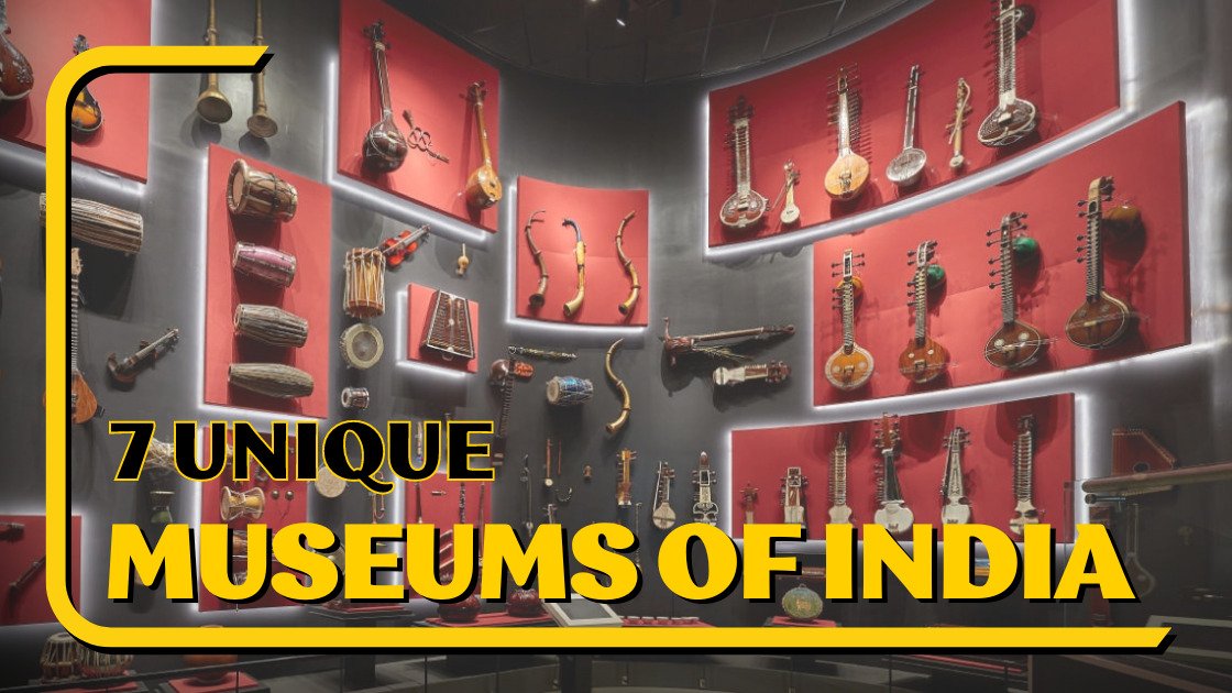 7 Unique Museums in India to Add to your travel list - FoodnTravel Stories
