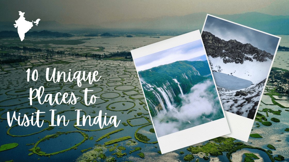 10 Unique Places To Visit In India : A Journey Of Discovery ...