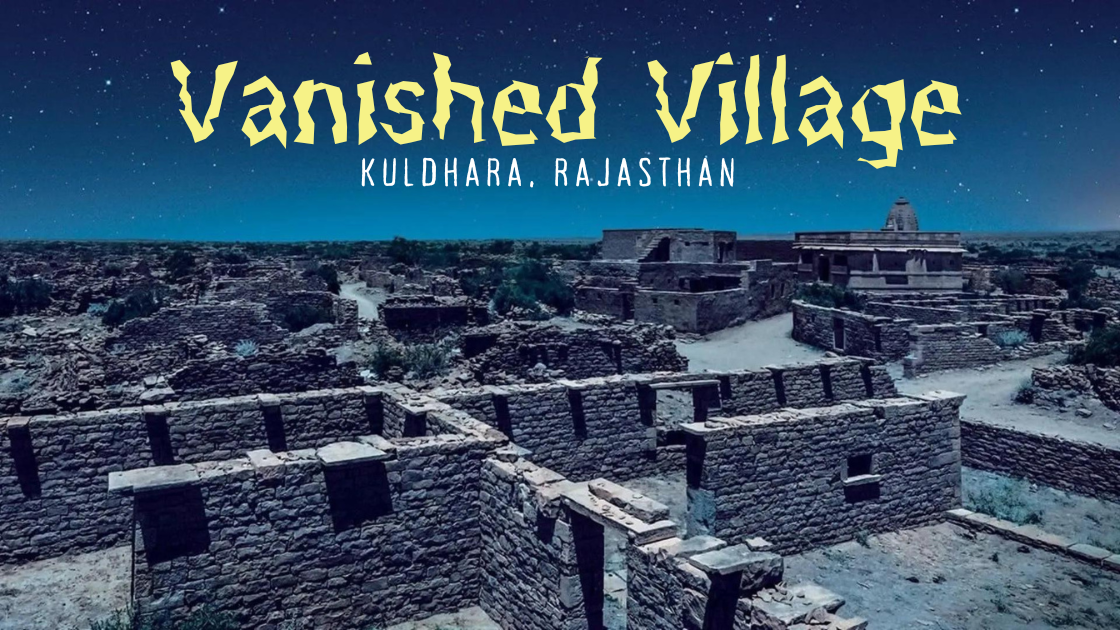 Kuldhara - A Vanished Village In Rajasthan - FoodnTravel Stories