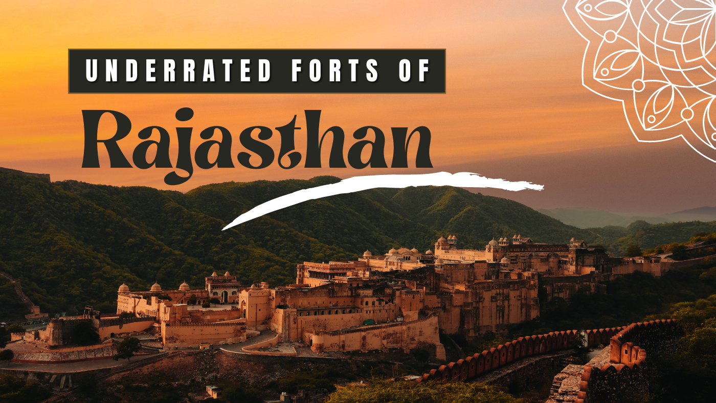 Underrated Forts of Rajasthan: Jewels Of The Desert - FoodnTravel Stories